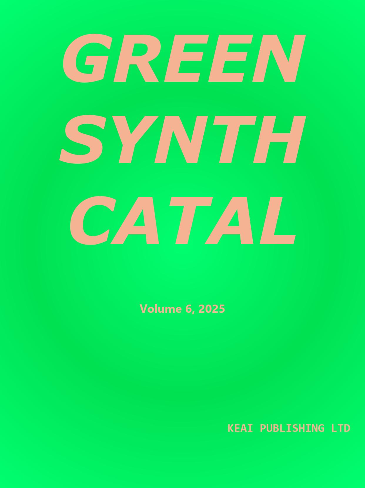 期刊影响因子2024/2025: Green Synthesis and Catalysis, GREEN SYNTH CATAL, ISSN ...
