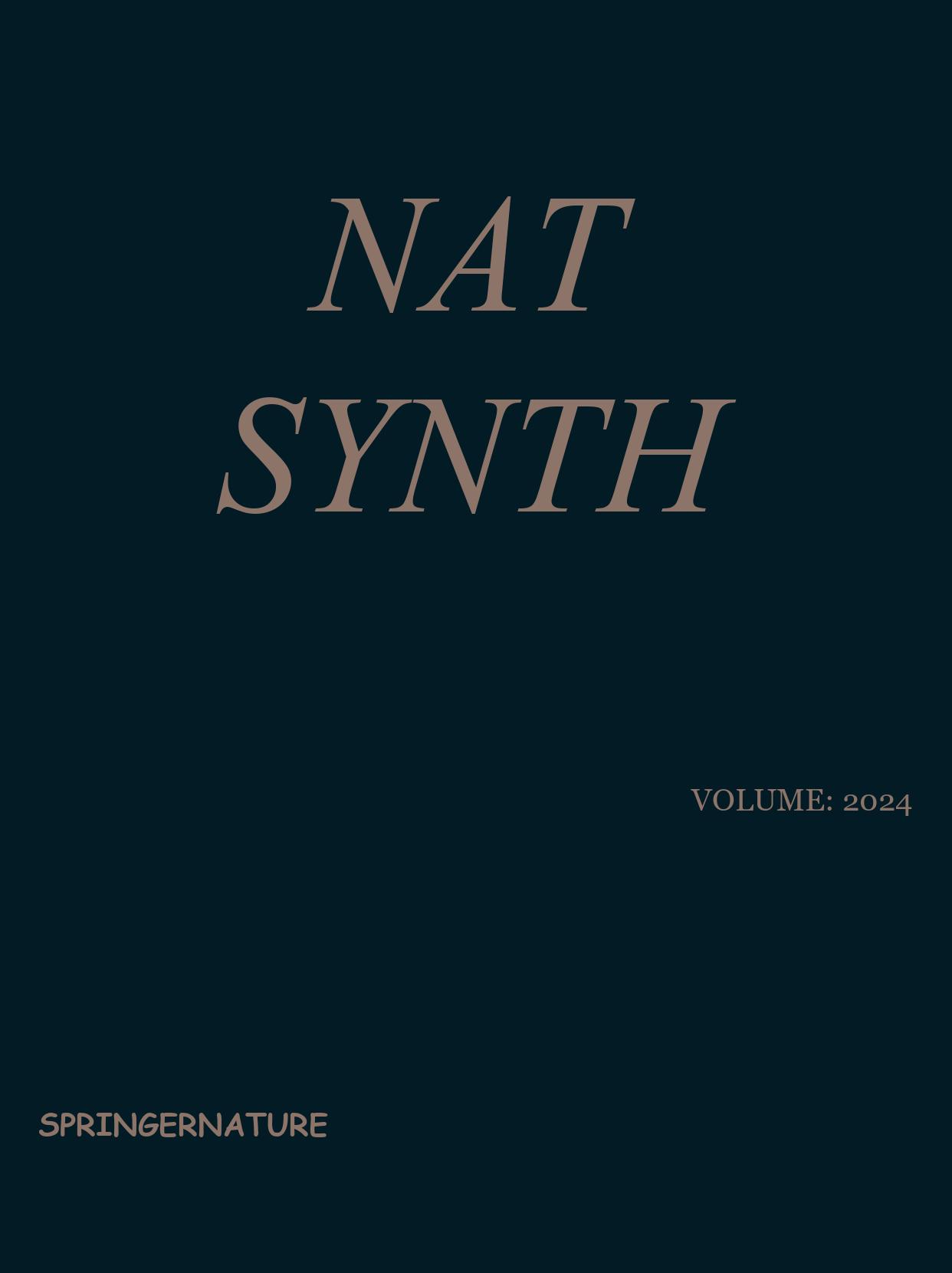 期刊影响因子2024/2025: Nature Synthesis, NAT SYNTH, ISSN:-, eISSN:2731-0582