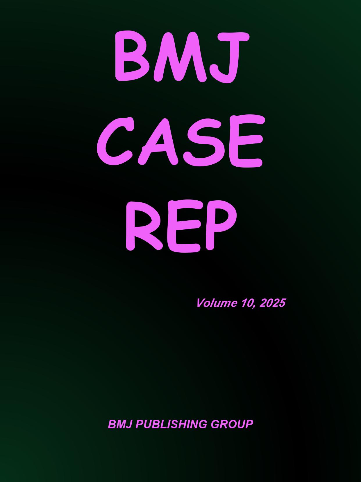 期刊影响因子2024/2025: BMJ Case Reports, BMJ CASE REP, ISSN:-, eISSN:1757-790X