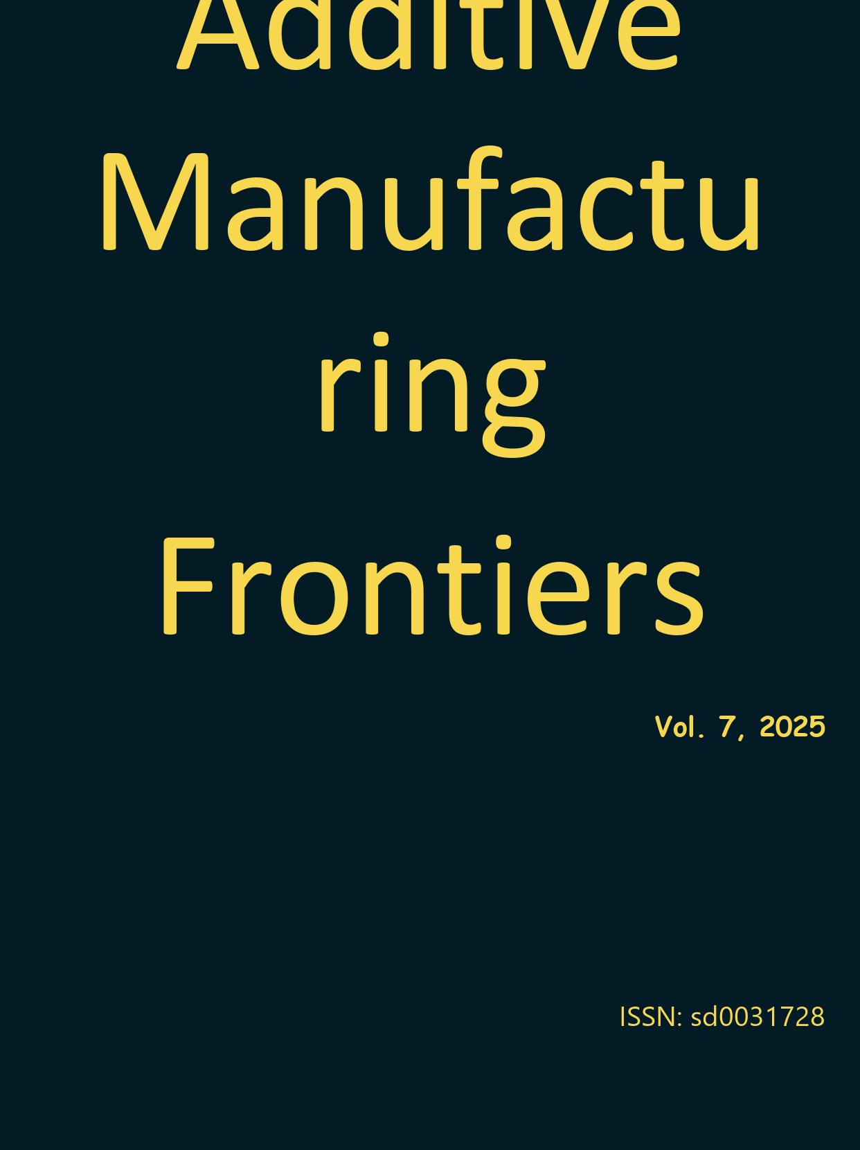 期刊影响因子2024/2025: Additive Manufacturing Frontiers, , ISSN:-, eISSN: