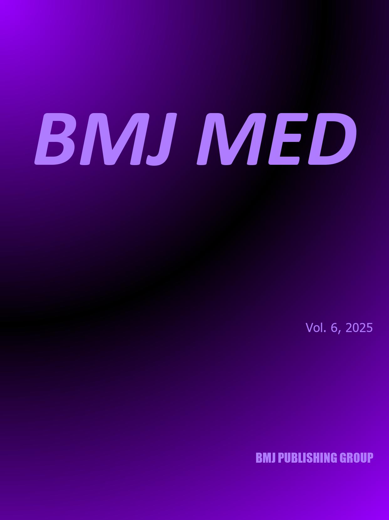 期刊影响因子2024/2025: BMJ Medicine, BMJ MED, ISSN:N/A, eISSN:2754-0413