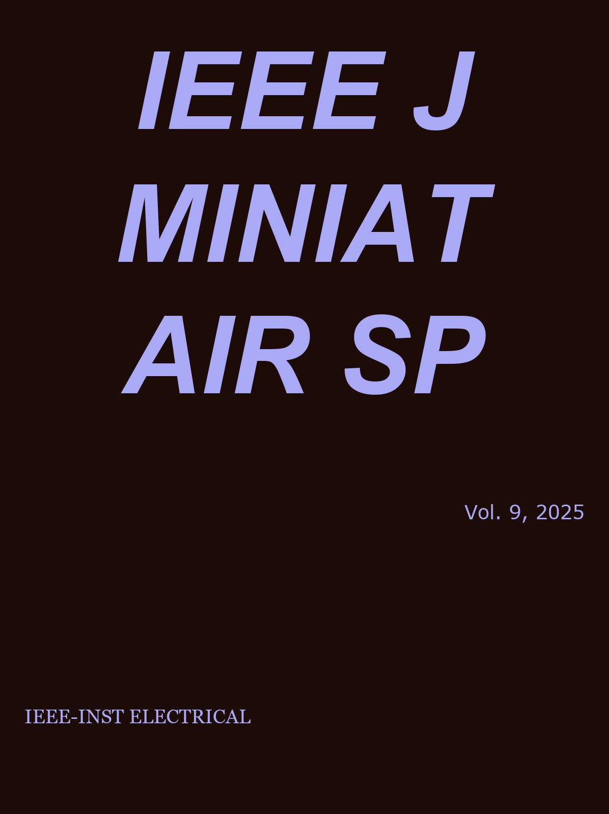期刊影响因子2024/2025: IEEE Journal on Miniaturization for Air and Space ...