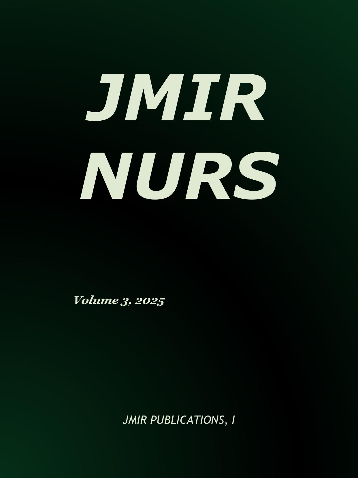 期刊影响因子2024/2025: JMIR Nursing, JMIR NURS, ISSN:N/A, eISSN:2562-7600