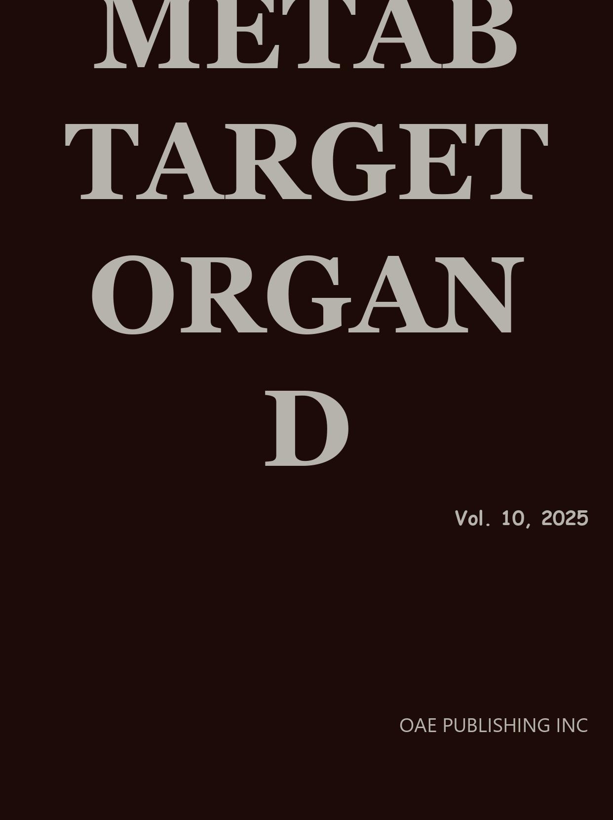 期刊影响因子2024/2025: Metabolism and Target Organ Damage, METAB TARGET ORGAN ...