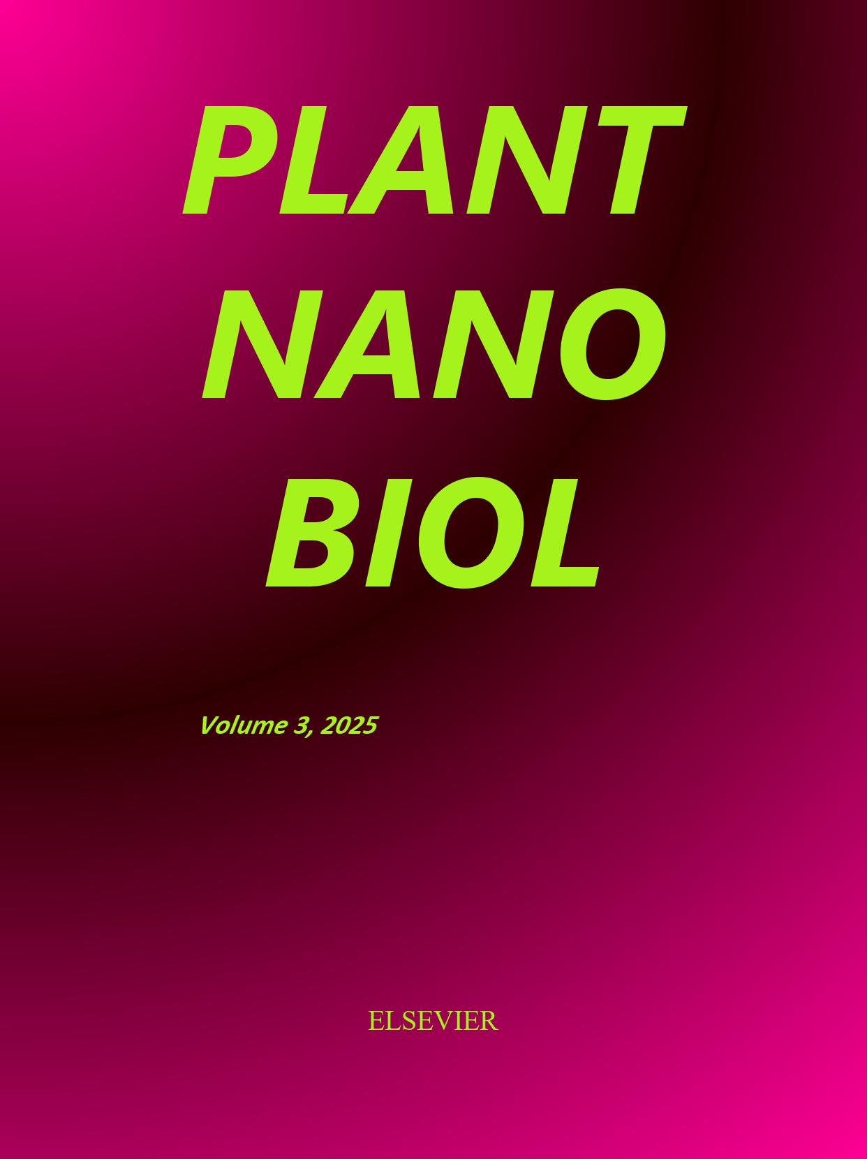 期刊影响因子2024/2025: Plant Nano Biology, PLANT NANO BIOL, ISSN:N/A, eISSN ...