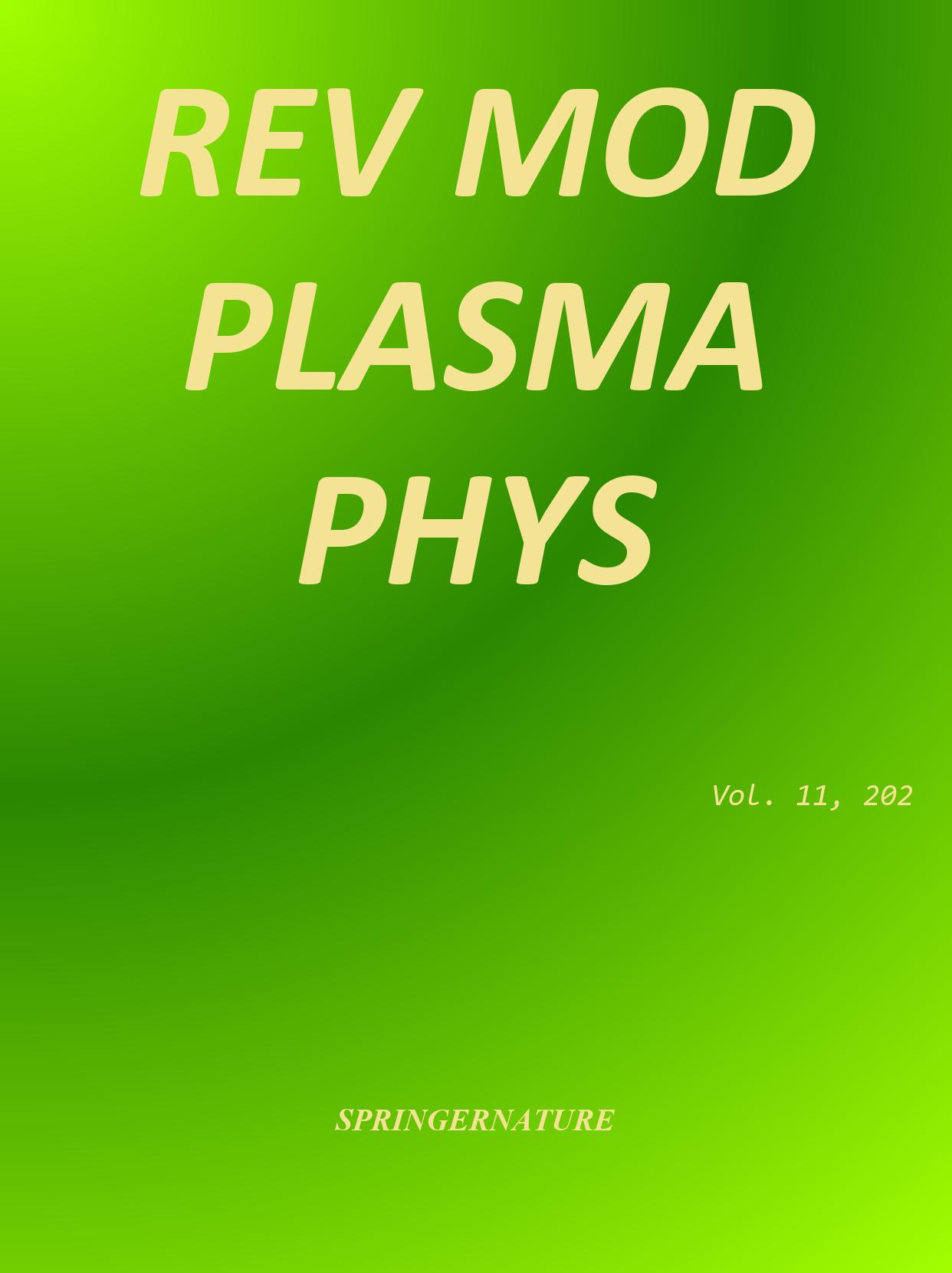 期刊影响因子2024/2025: Reviews of Modern Plasma Physics, REV MOD PLASMA PHYS, ISSN:2367-3192, eISSN ...